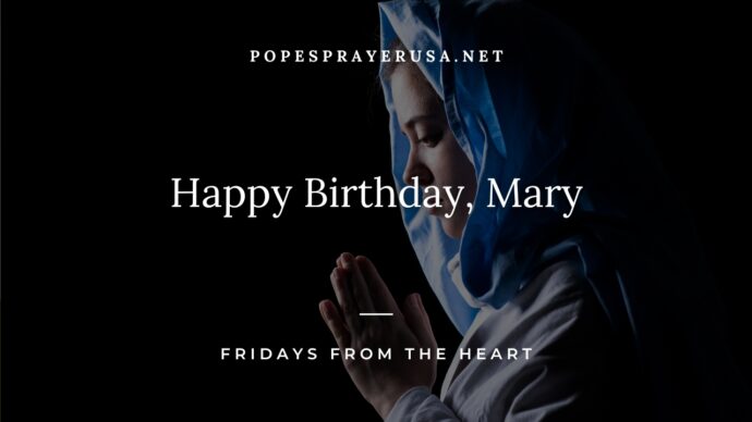 Happy Birthday, Mary - Fridays from the Heart